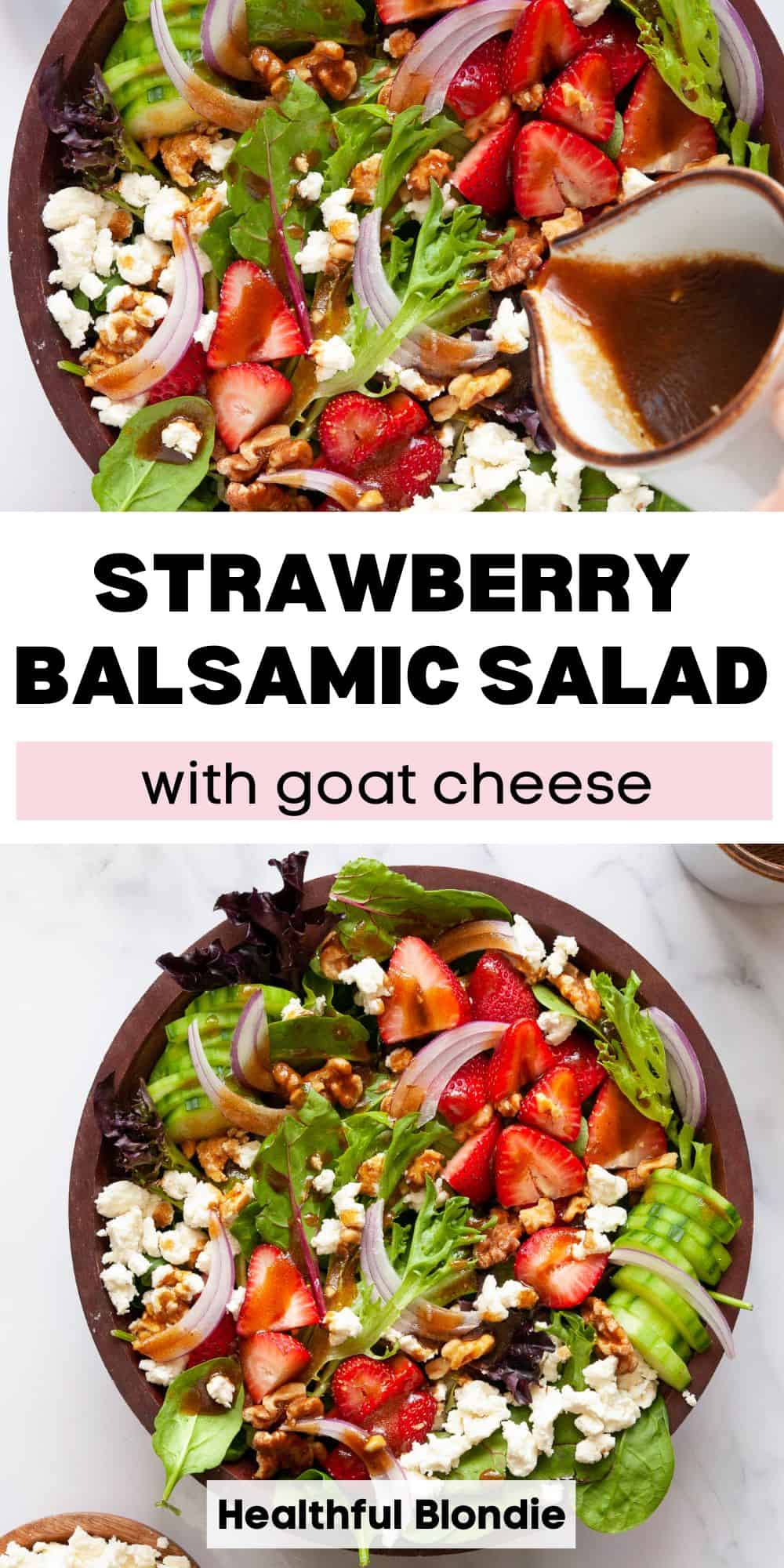 Strawberry Goat Cheese Salad with Balsamic Vinaigrette - Healthful Blondie