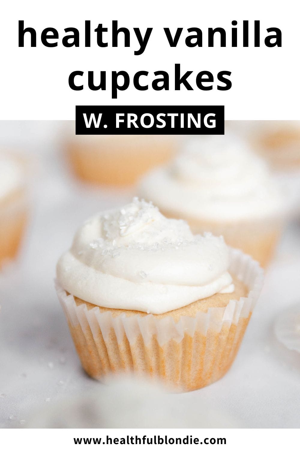 Healthy Vanilla Cupcakes - Healthful Blondie