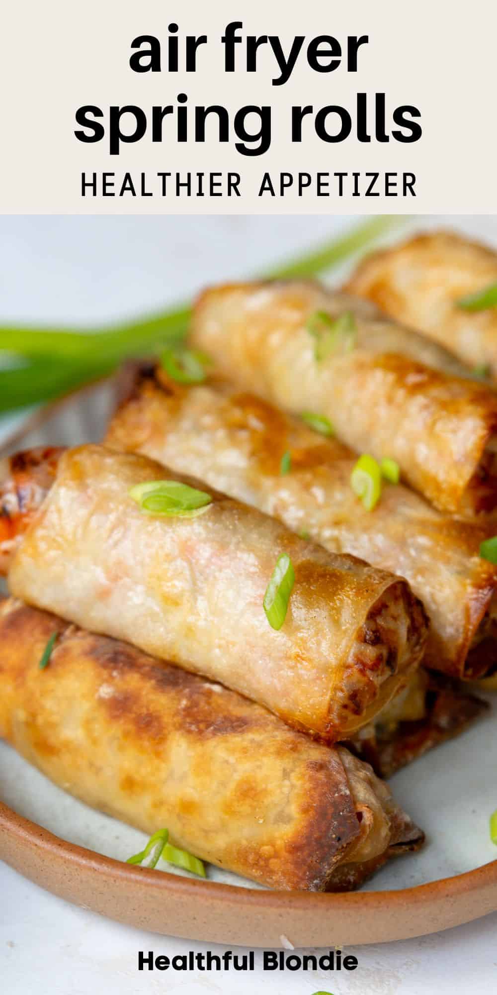 Air Fryer Spring Rolls - Healthful Blondie